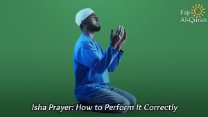 Isha Prayer: How to Perform It Correctly