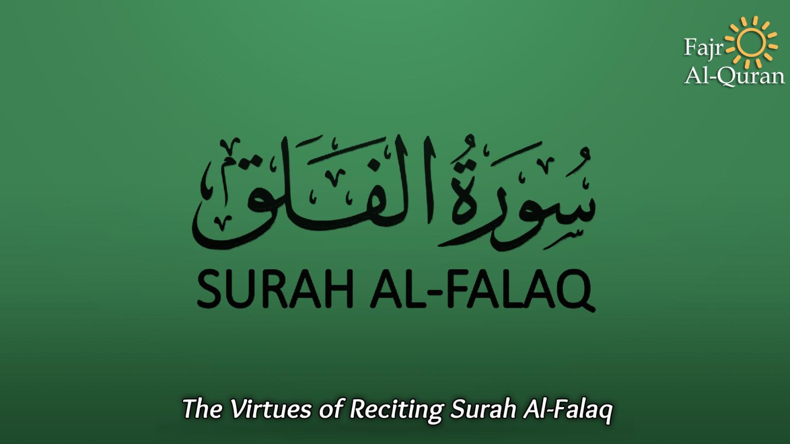 Surah Al-Falaq Explained: Benefits and Spiritual Lessons - Fajr Al-Quran